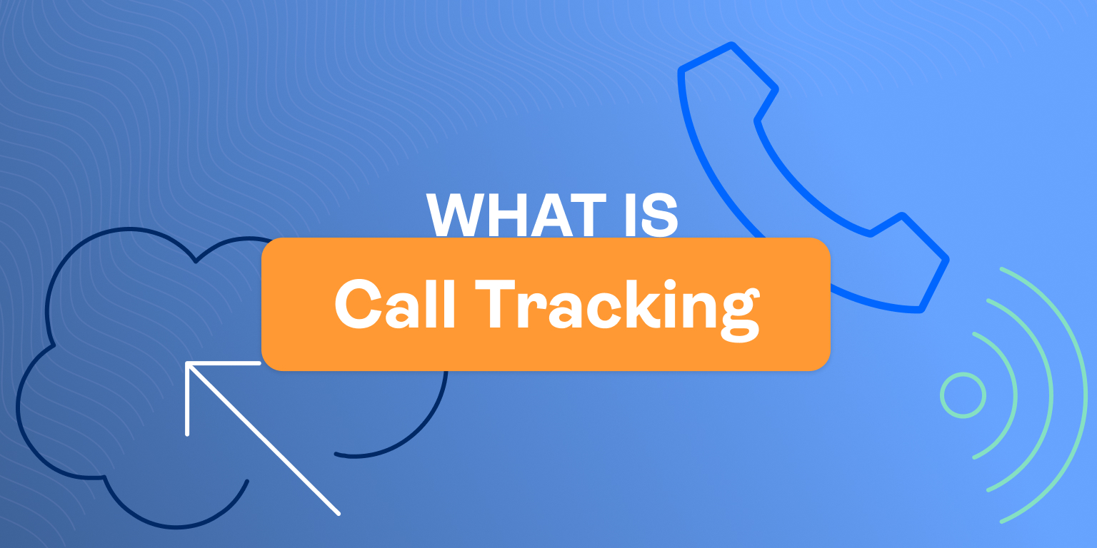 Article | Call Tracking 101: Boost Sales & Marketing ROI