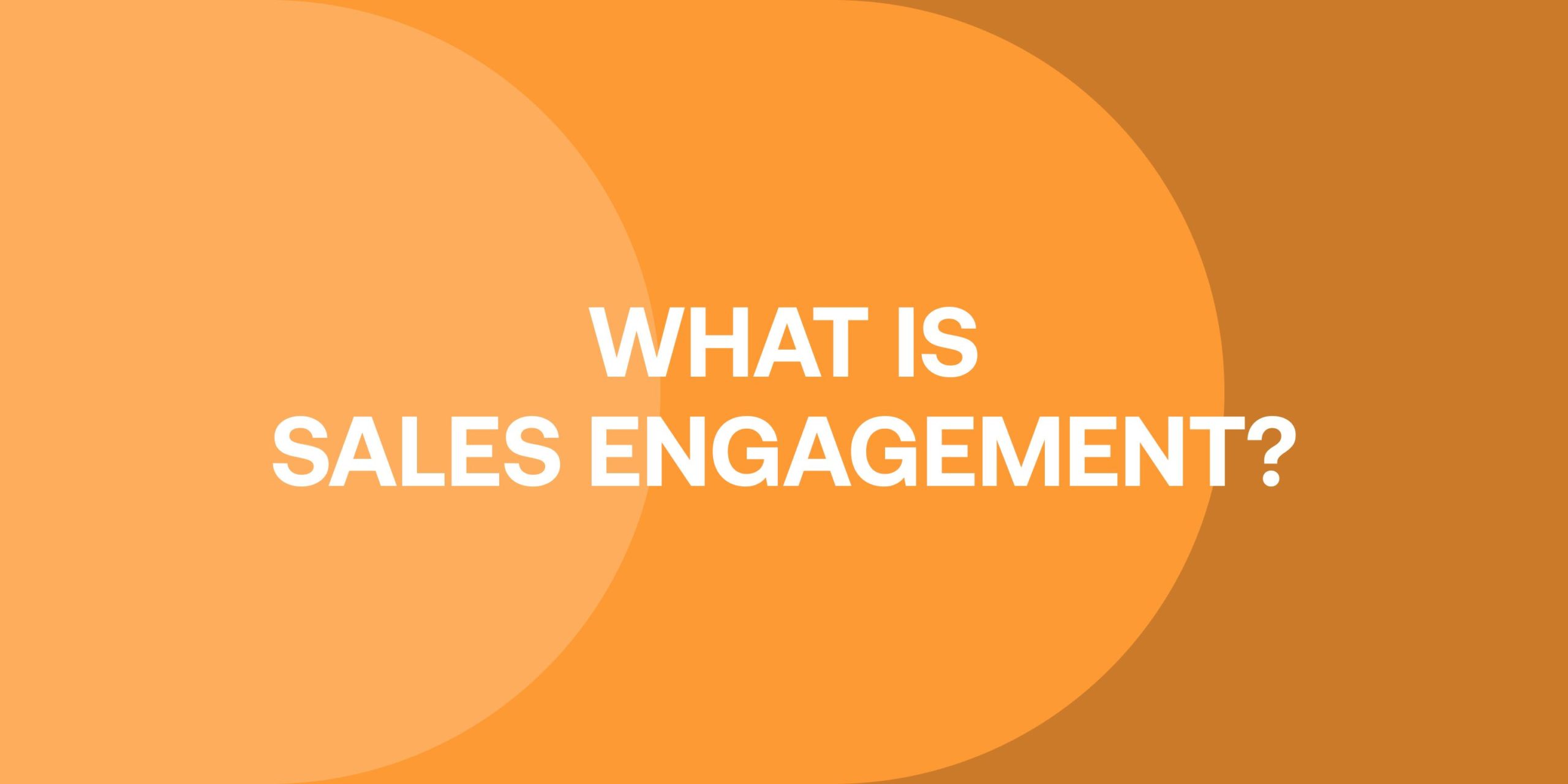 Glossary | What is Sales Engagement?