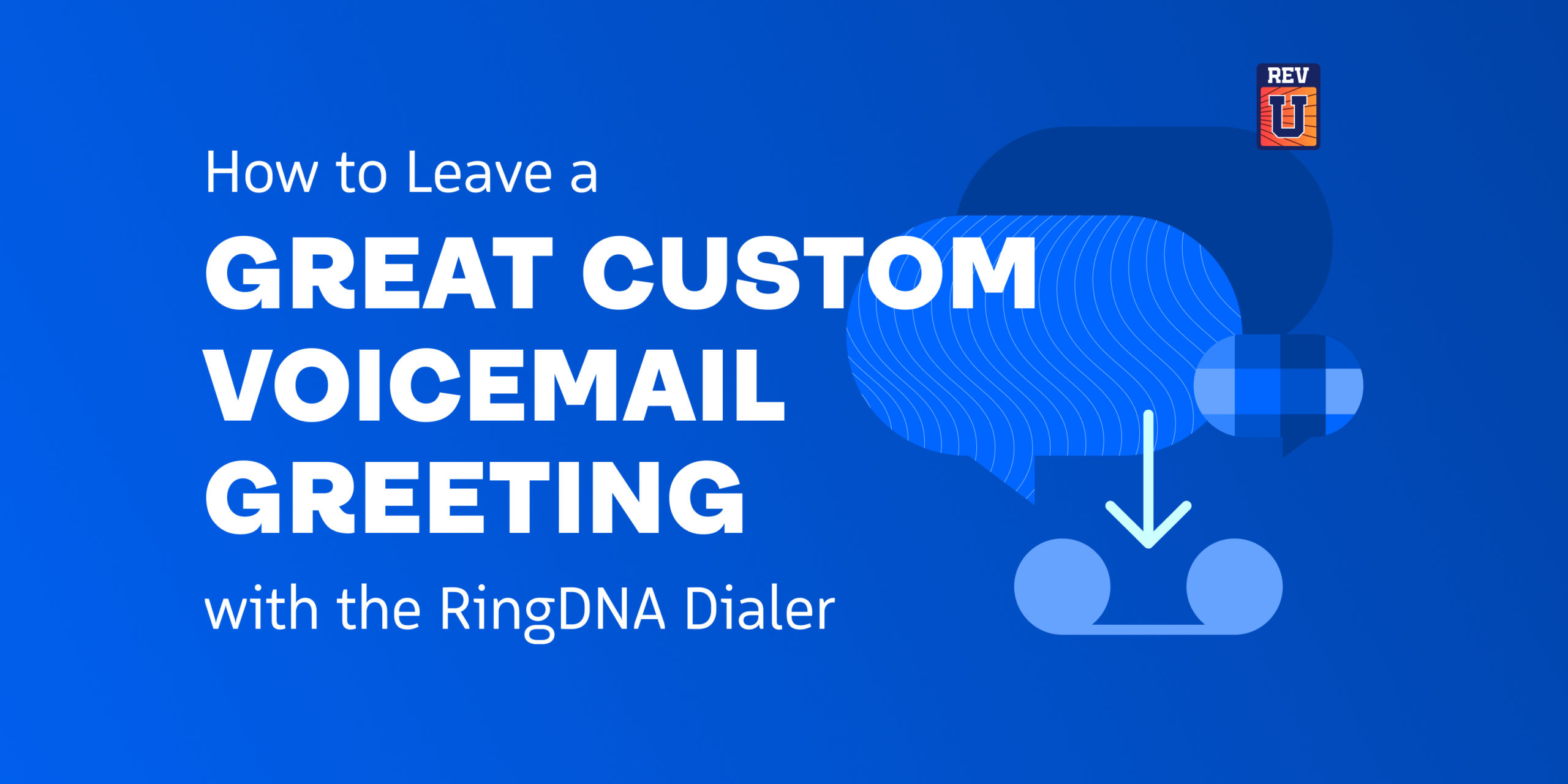 Article | RingDNA Dialer: Leave Custom Voicemails That Convert