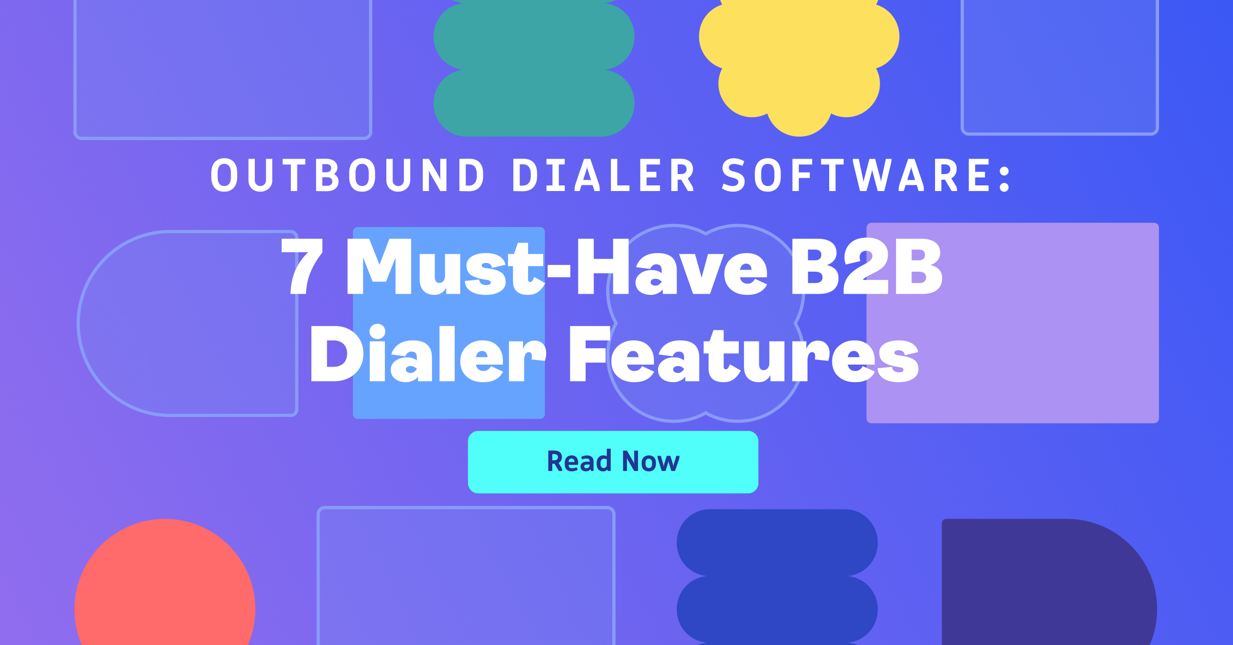 Article | 7 Must-Have Outbound Dialer Features for High-Performing B2B ... Article | 7 Must-Have Outbound Dialer Features for High-Performing B2B ...