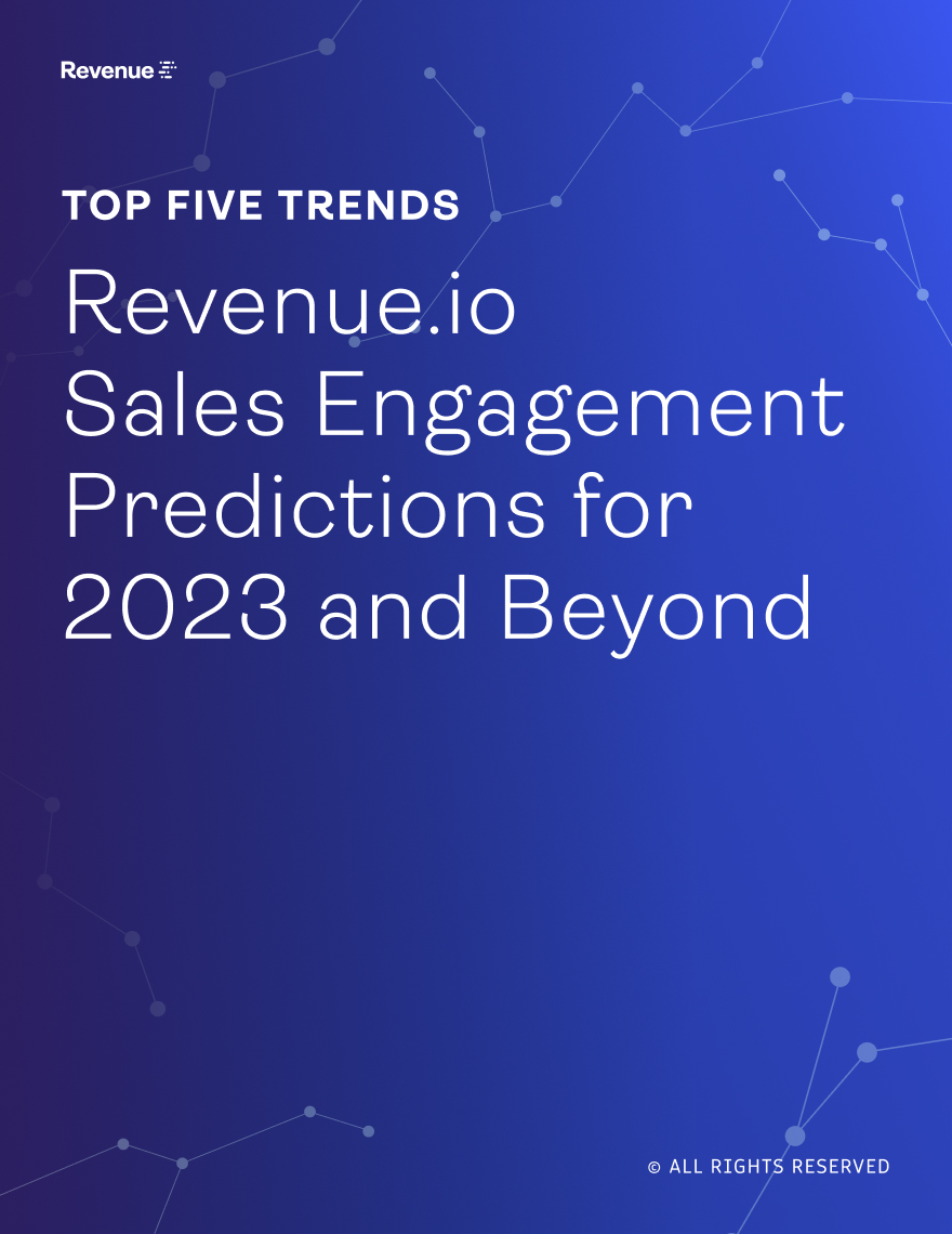 Revenue.io Sales Engagement Predictions for 2023 and Beyond Revenue.io Sales Engagement Predictions for 2023 and Beyond