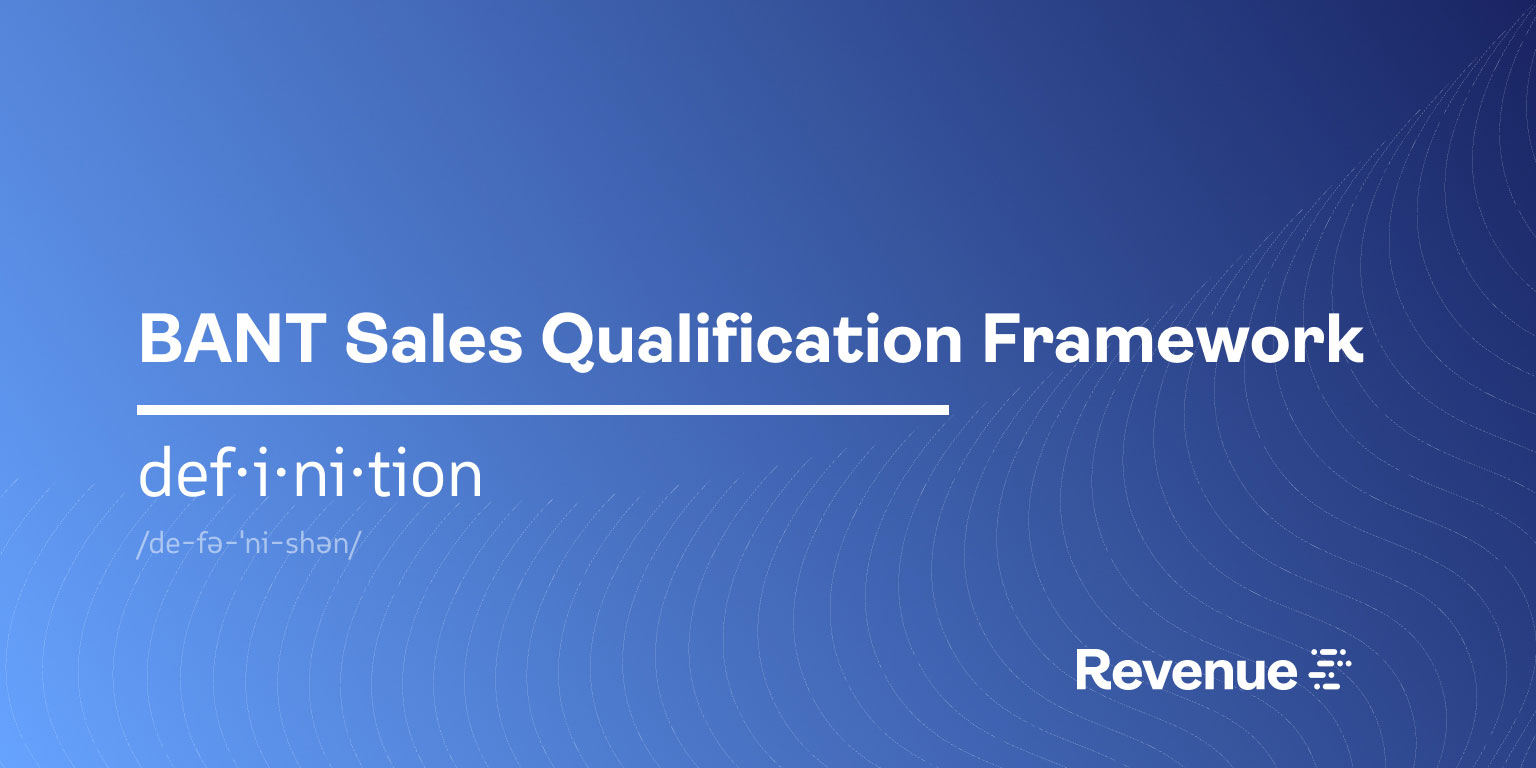 Definition | BANT Sales Qualification Framework