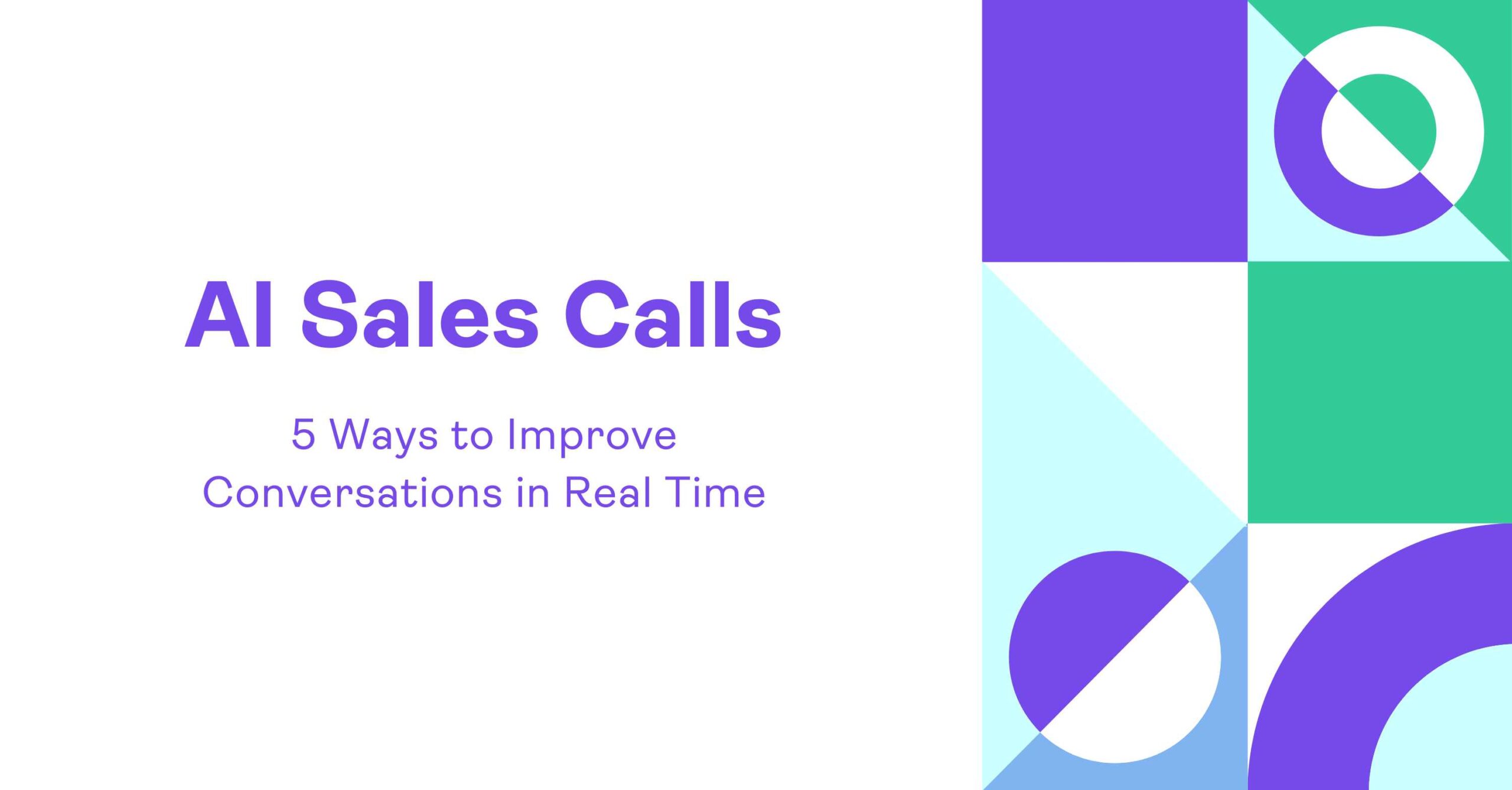 AI Sales Calls: 5 Real-Time Strategies to Improve Sales Conversations
