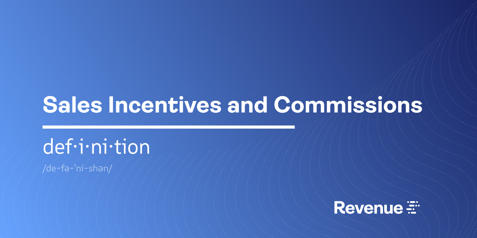 Definition | Sales Incentives and Commissions: A Complete Guide