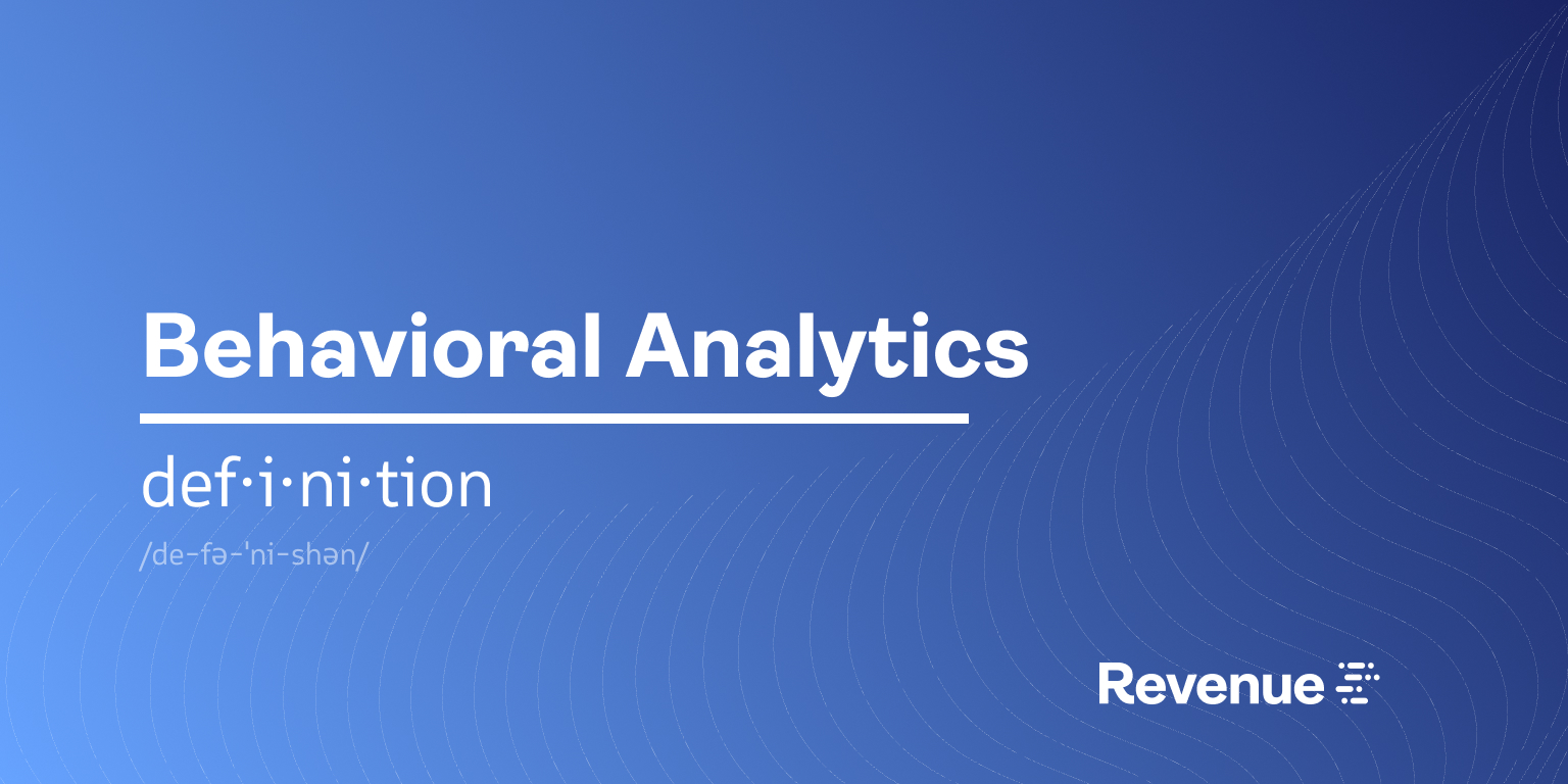 Definition | What is Behavioral Analytics?