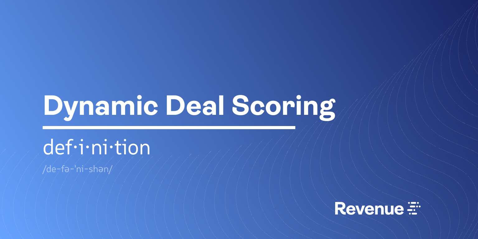 Definition | What is Dynamic Deal Scoring: Your Sales AI Ally