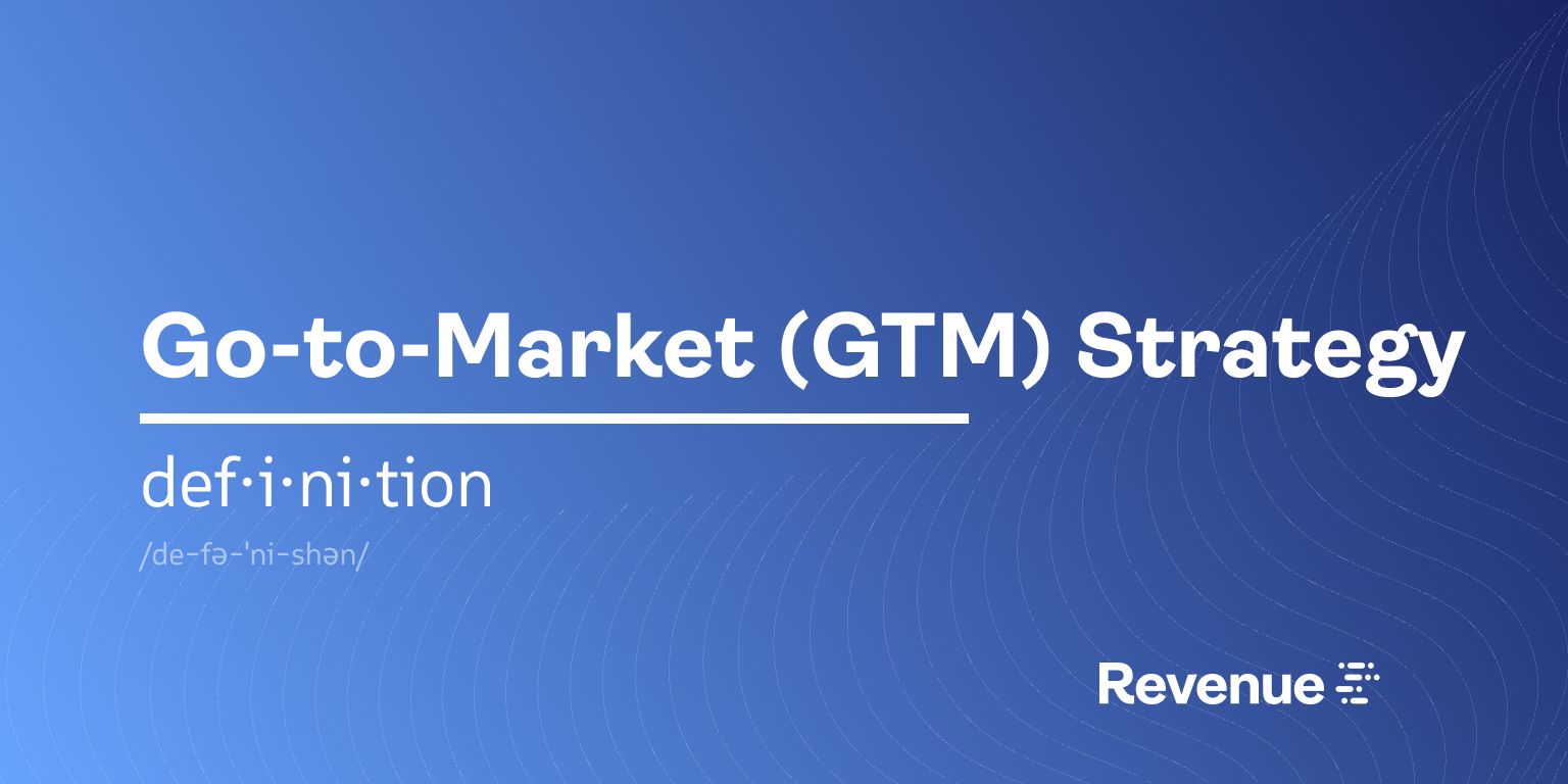 Definition | What is Go-to-Market (GTM) Strategy?