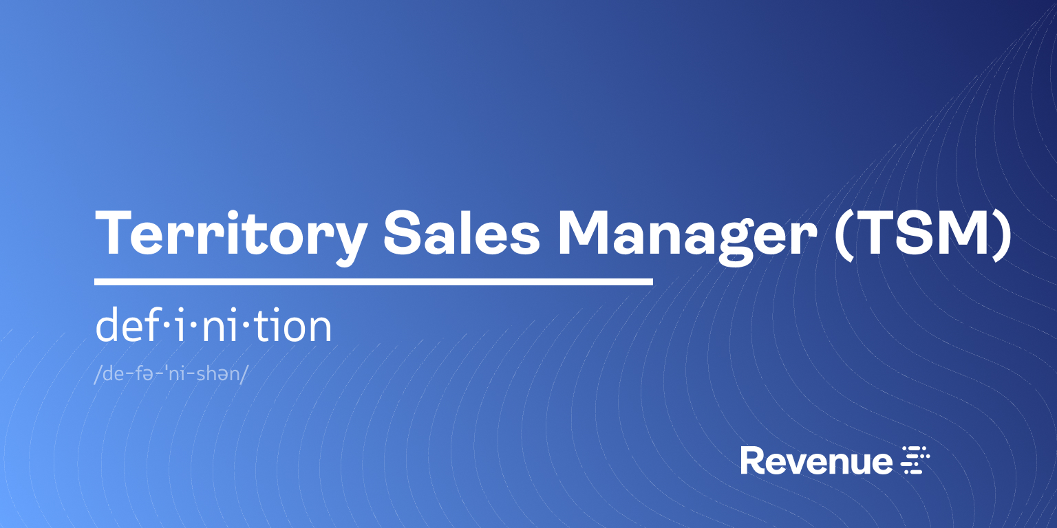 What is a Territory Sales Manager (TSM)? | Revenue