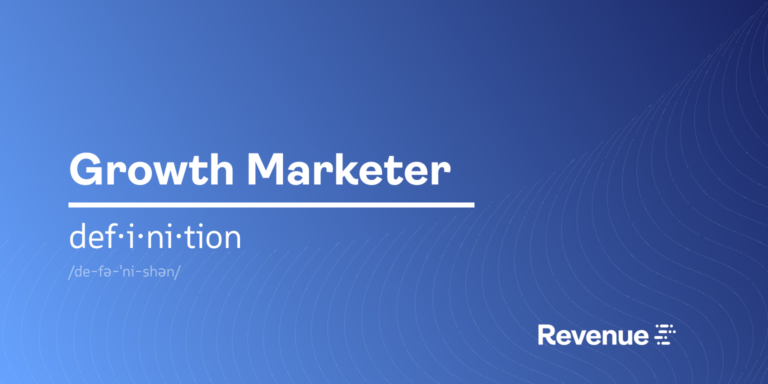 Definition | What is a Growth Marketer?