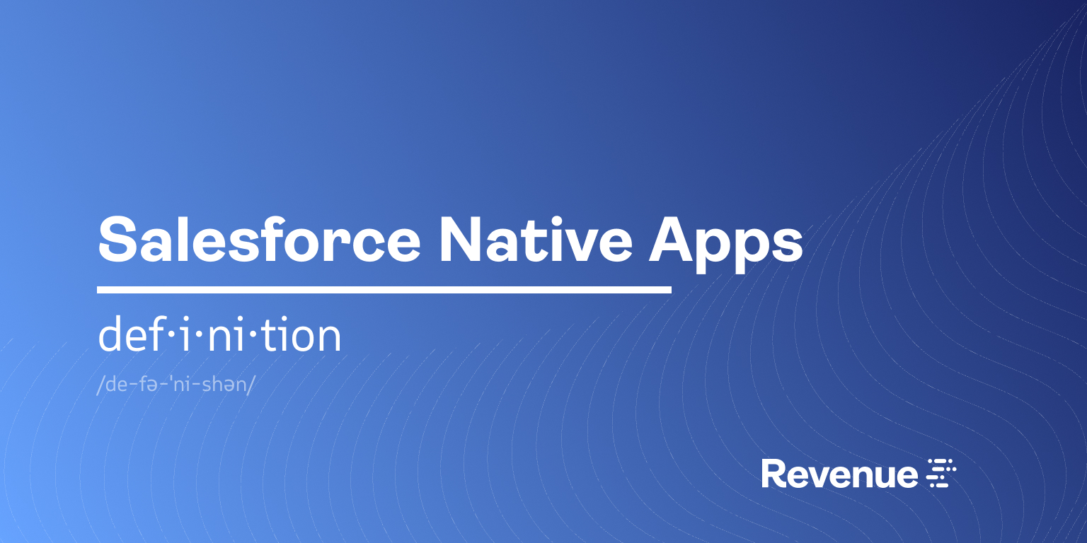 Definition | What Are Salesforce Native Apps?