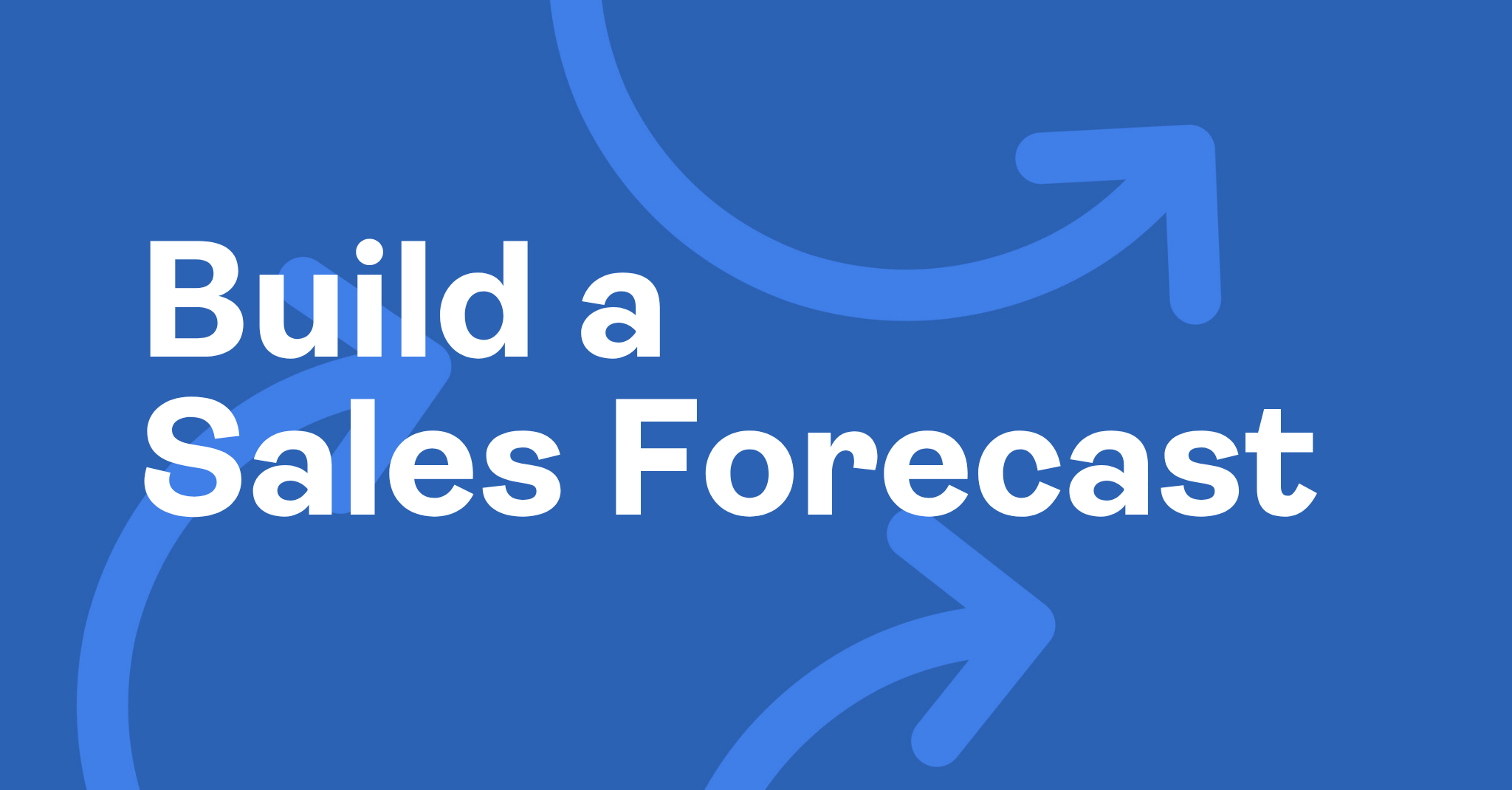 Article | How to Build an Accurate Sales Forecast